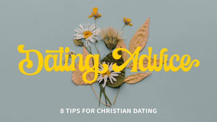 Christian Dating Advice 8 Tips Cru