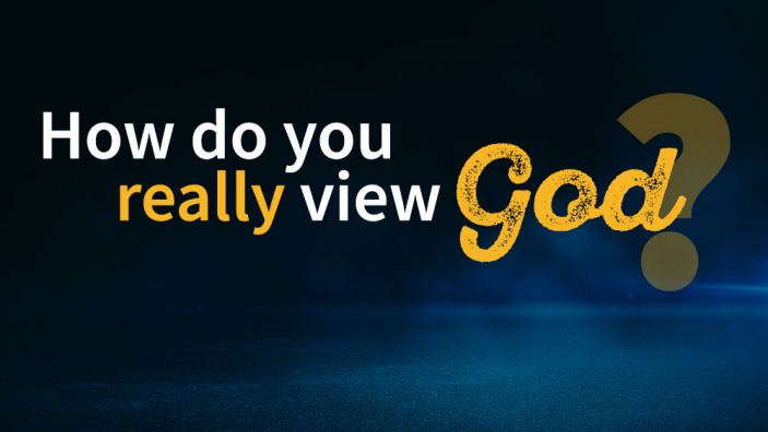 How Do You Really View God? | Cru
